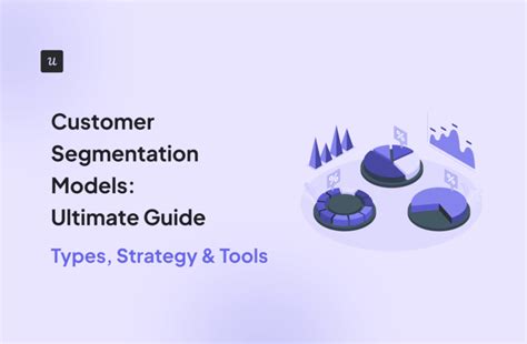 Customer Segmentation Models Ultimate Guide Types Strategy Tools