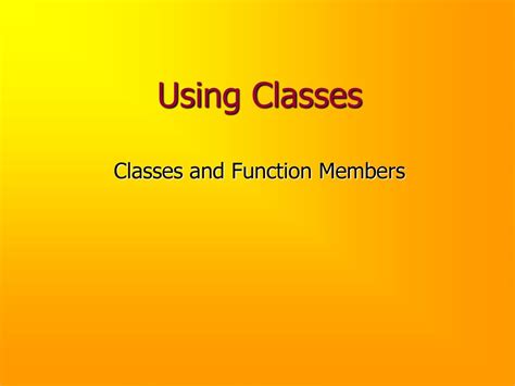 classes and function members ppt download