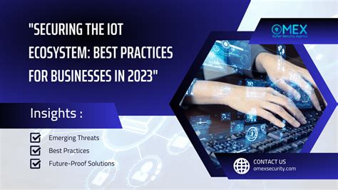 Securing The Iot Ecosystem Practices For Businesses In 2023