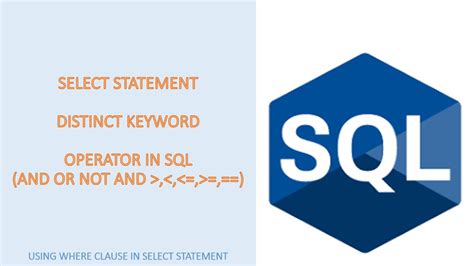 Select Statement Relational Operator Logical Operator And Distinct In