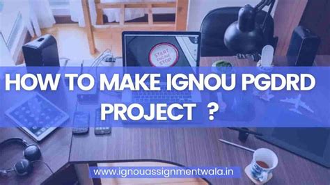 HOW TO MAKE IGNOU PGDRD PROJECT RDD 5 PROJECT IGNOU Assignment Wala
