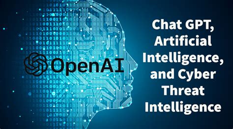 Chatgpt Artificial Intelligence And Cyber Threat Intelligence A Moment In Time Threat