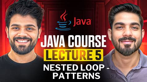 Java Lecture 5 Nested Loop And Patterns Youtube
