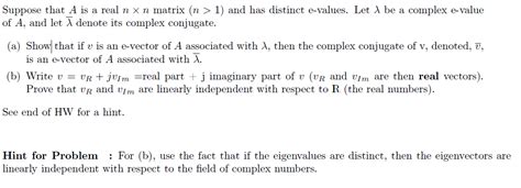 Solved Suppose That A Is A Real N X N Matrix N 1 And Has Chegg Com