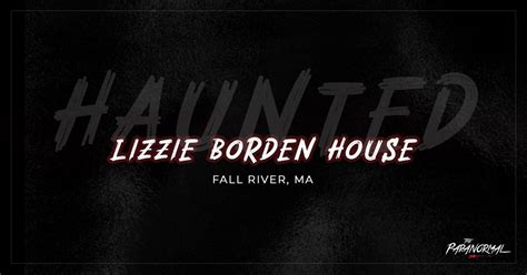 The Haunted History Of Lizzie Borden House Fall River Ma