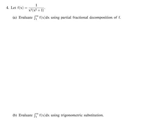 solved 4 let f x x3 x2 1 1 a evaluate ∫1∞f x dx using