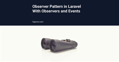 observer pattern in laravel with observers and events fajarwz
