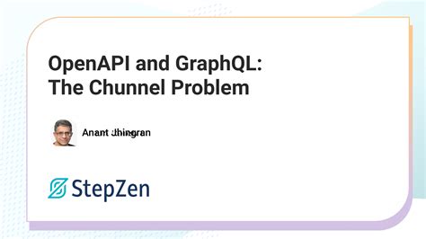 Openapi And Graphql The Chunnel Problem Stepzen Blog