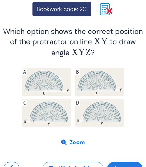 Solved Bookwork Code 2c Which Option Shows The Correct Position Of The Protractor On Line Xy T