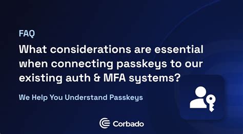 Whats Essential When Connecting Passkeys To Existing Auth