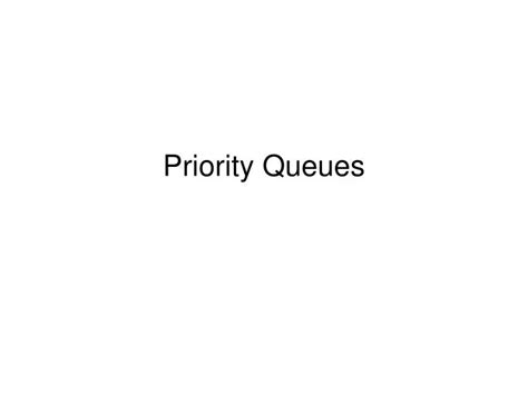 Ppt Priority Queues Powerpoint Presentation Free Download Id 4154027