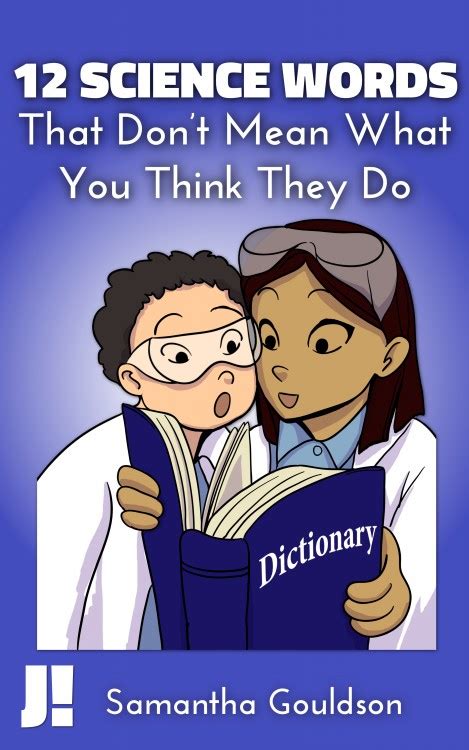Science Words That Don T Mean What You Think They Do