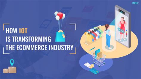 How Iot Is Transforming The Ecommerce Industry Learnwoo