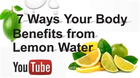 7 Ways Your Body Benefits From Lemon Water Youtube