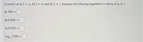 solved 1 point let ln2 a ln3 b and ln5 c express the