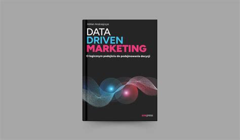 Data Driven Marketing Adrian Andrzejczyk Books4business Pl