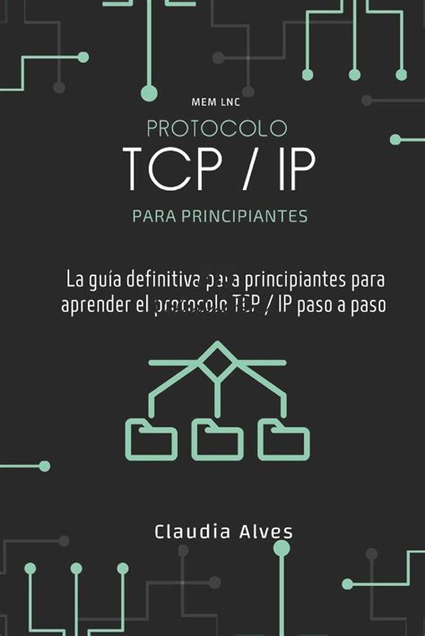 Buy Protocolo Tcp Ip Para Principiantes La Guía Definitiva Para