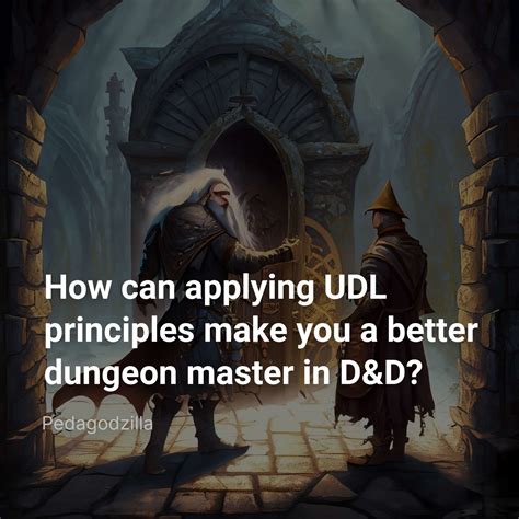 how can applying udl principles make you a better dungeon master in dandd