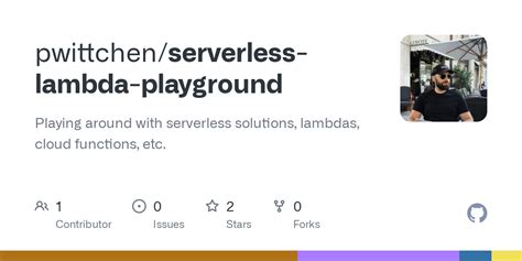 Github Pwittchenserverless Lambda Playground Playing Around With