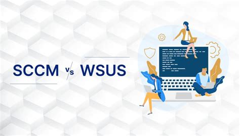 Easy2patch On Linkedin Sccm Vs Wsus A Guide For Expert Software Update Management Easy2patch