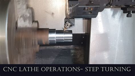 Cnc Lathe Operations Step Turning Youtube