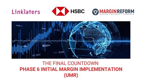 The Final Countdown Phase 6 Initial Margin Implementation Umr Youtube