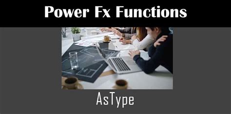 How To Use The Power Fx Astype Function In Power Apps