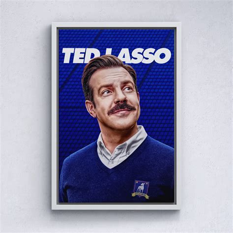 Ted Lasso Poster Tv Series Poster Sold By Seahorse Leia Organa