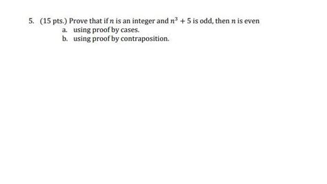 Solved 5 15 Pts Prove That If N Is An Integer And N3 5