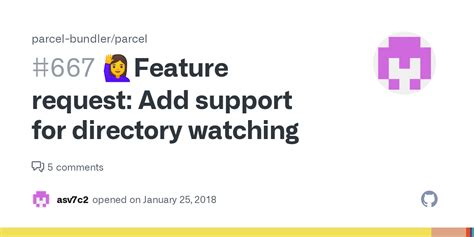 🙋feature request add support for directory watching · issue 667