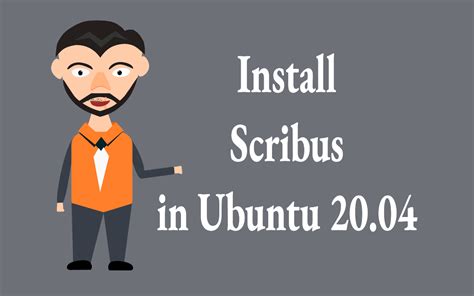 Install Scribus In Ubuntu 20 04 Lts Techpiezo