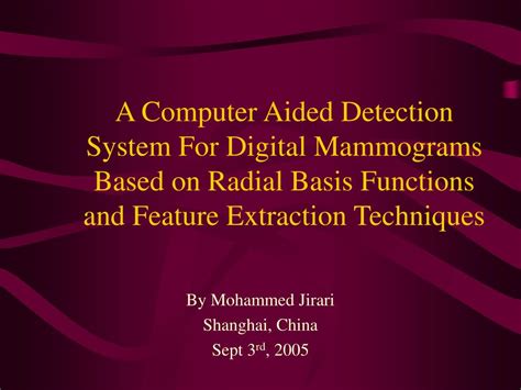 Ppt A Computer Aided Detection System For Digital Mammograms Based On Radial Basis Functions