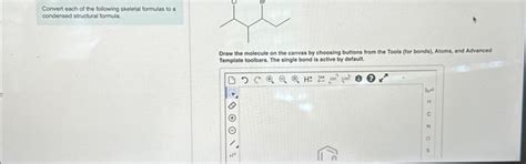Solved Convert Each Of The Following Skeletal Formulas To A Solved Convert Each Of The Following Skeletal Formulas To A