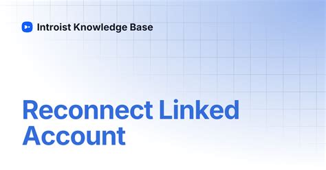 reconnect linked account introist knowledge base