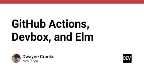 Github Actions Devbox And Elm Dev Community
