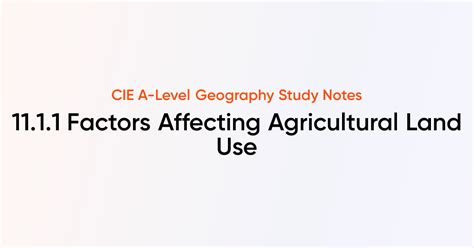 Factors Affecting Agricultural Land Use 1111 Cie A Level Geography Notes Tutorchase