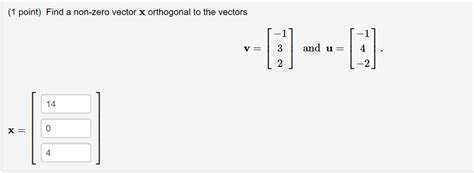 Solved Point Find A Non Zero Vector X Orthogonal To The Chegg