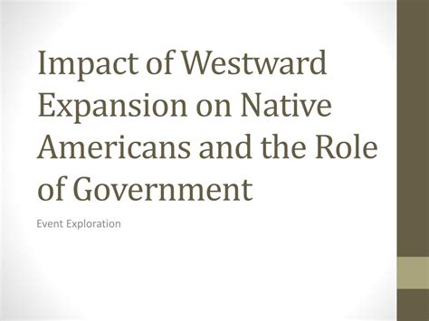 Ppt Impact Of Westward Expansion On Native Americans And The Role Of
