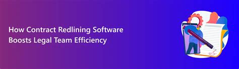 How Contract Redlining Software Boosts Legal Team Efficiency