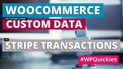 How To Add Custom Metadata To Woocommerce Stripe Purchase Wpquickies