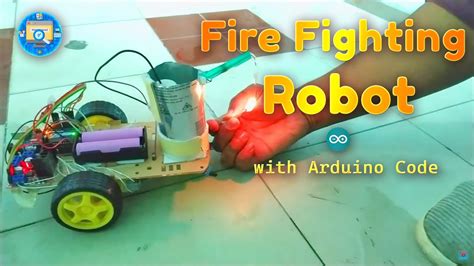 Fire Fighting Robot Car Arduino Fire Fighting Car With Arduino Code Youtube