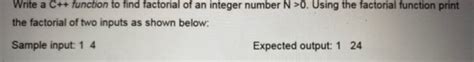 write a c function to find factorial of an integer number n 0 using