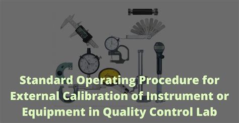 Sop For External Calibration Of Instrument Or Equipment In Quality
