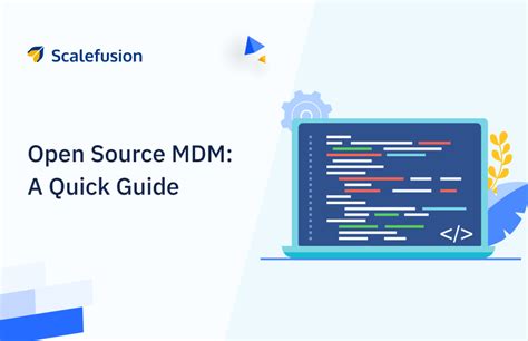 Open Source Mdm Overview Pros And Cons Scalefusion Blog