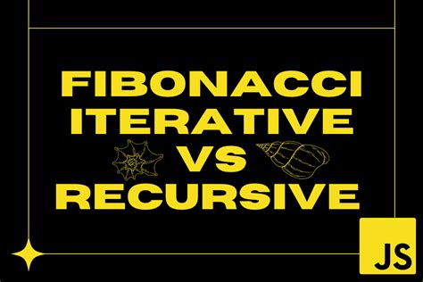 Fibonacci Iterative Vs Recursive Js Matrixread