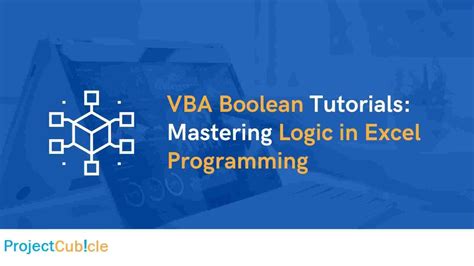 Vba Boolean Tutorials Mastering Logic In Excel Programming