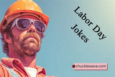 200 Funniest Labor Day Jokes To Help You Unwind Relax And Laugh Your