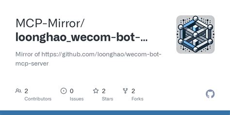 Github Mcp Mirror Loonghao Wecom Mcp Server Mirror Of Https Github Loonghao Wecom