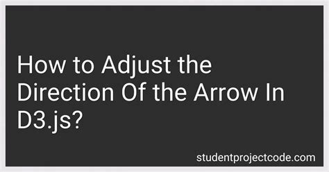 how to adjust the direction of the arrow in d3 js in 2025
