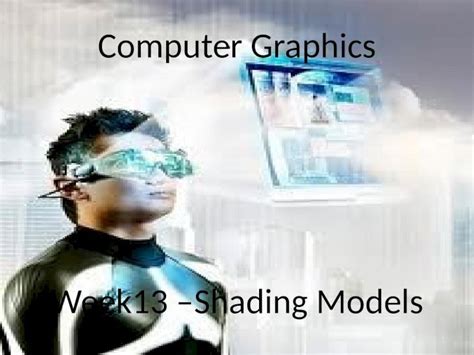 pptx 1 computer graphics week13 shading models shading models flat